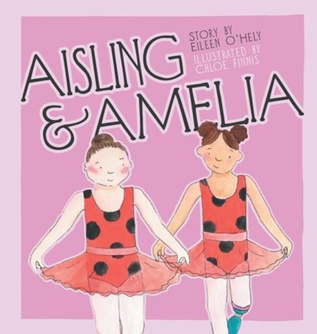 Aisling and Amelia | O'Hely, Eileen - 교보문고
