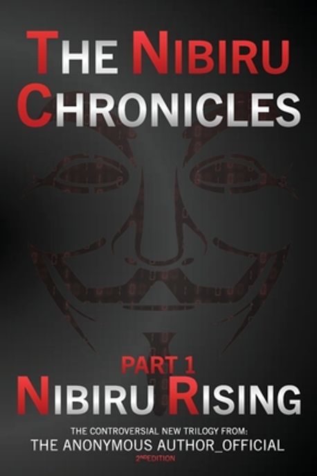 The Nibiru Chronicles - Part One | Author-Official, The Anonymous - 교보문고