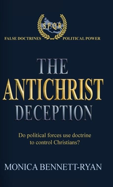 The Antichrist Deception | Bennett-Ryan, Monica - 교보문고