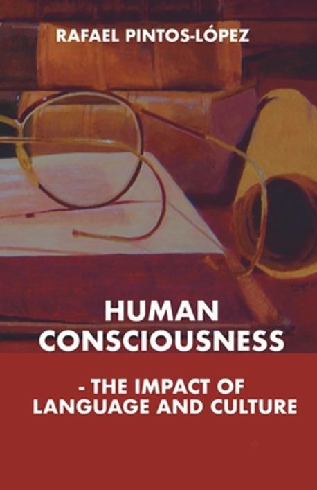 Human Consciousness - The Impact of Language and Culture | Pintos-Lopez ...