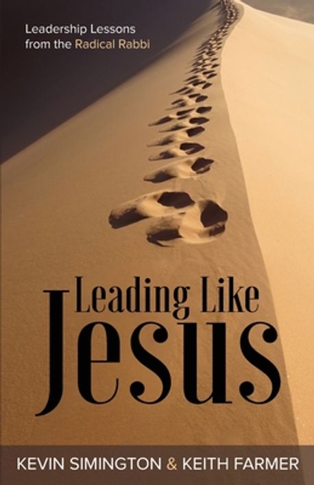 Leading Like Jesus | Simington, Kevin - 교보문고