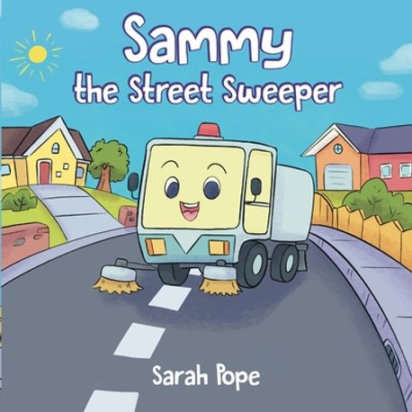 Sammy the street sweeper | Pope, Sarah - 교보문고