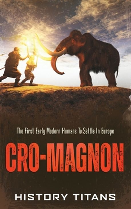 Cro-Magnon | Titans, History - 교보문고