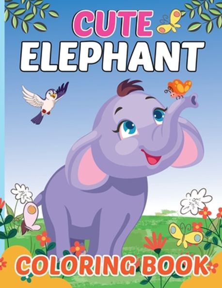 Cute Elephant Coloring Book for Kids | Bidden, Laura - 교보문고