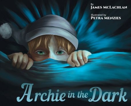 Archie in the Dark | McLachlan, James - 교보문고