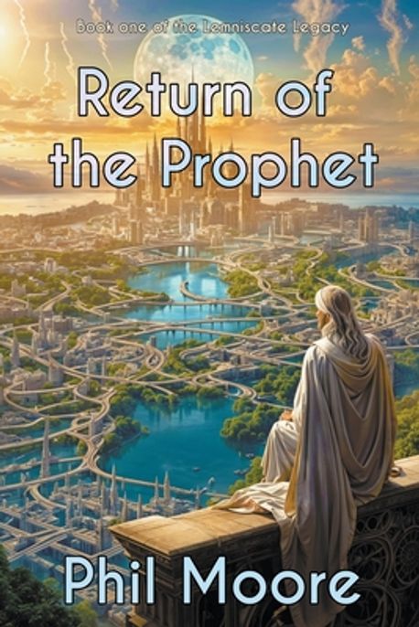 Return of the Prophet | Moore, Phil - 교보문고