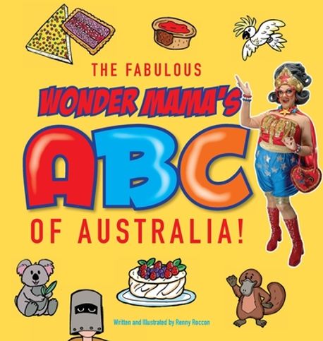 The Fabulous Wonder Mama's ABC of Australia! | Roccon, Renny - 교보문고