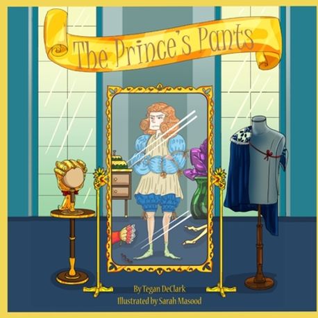 The Prince's Pants | Declark, Tegan - 교보문고