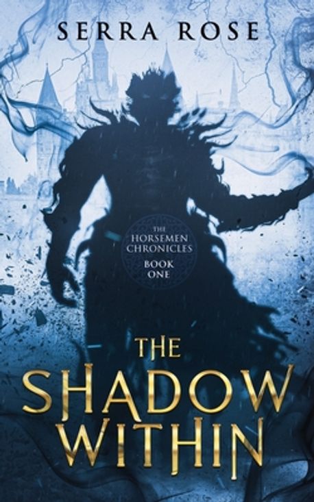 The Shadow Within | Rose, Serra - 교보문고