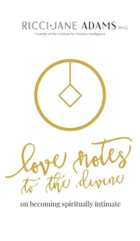 Love Notes to the Divine | Adams, Ricci-Jane - 교보문고