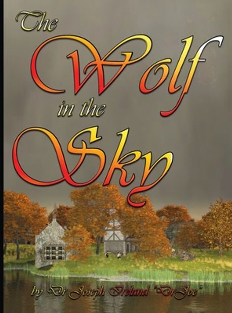 The Wolf in the Sky | Ireland, Joe - 교보문고