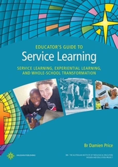 Educator's Guide to Service Learning | Price, Damien - 교보문고