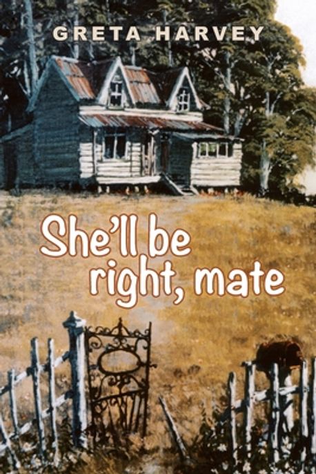 She'll Be Right, Mate | Harvey, Greta - 교보문고