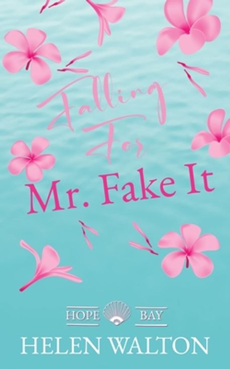 Falling For Mr. Fake It | Walton, Helen - 교보문고