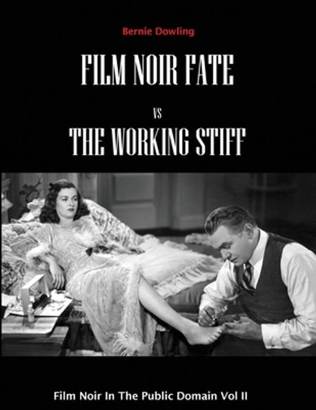 Film Noir Fate Vs The Working Stiff | Dowling, Bernie - 교보문고