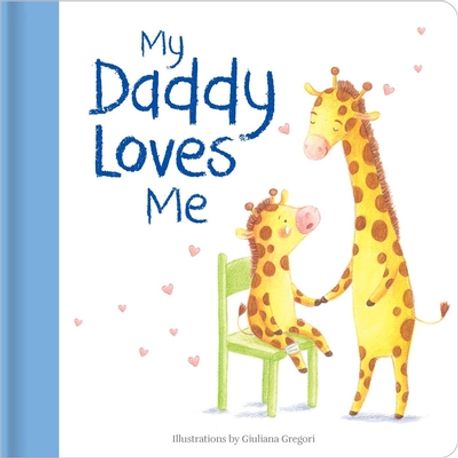 My Daddy Loves Me | Gregori, Giuliana - 교보문고