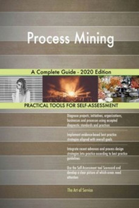 Process Mining A Complete Guide - 2020 Edition | Blokdyk, Gerardus - 교보문고
