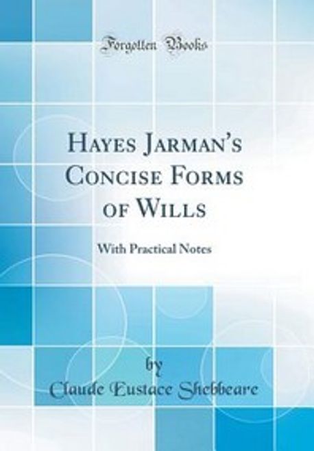 Hayes Jarman's Concise Forms of Wills | Shebbeare, Claude Eustace - 교보문고