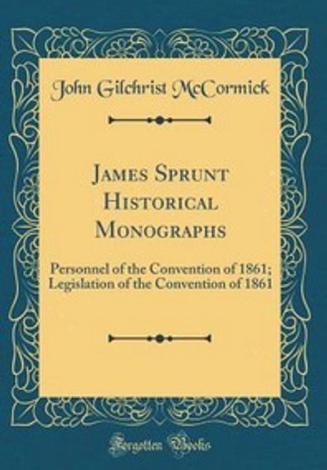 James Sprunt Historical Monographs | McCormick, John Gilchrist - 교보문고