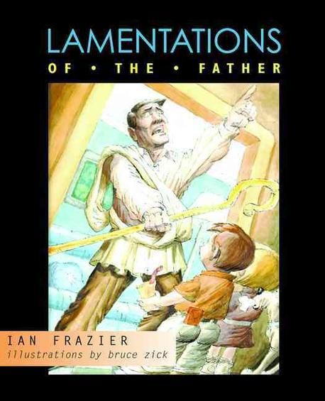 Lamentations of the Father | Frazier, Ian - 교보문고