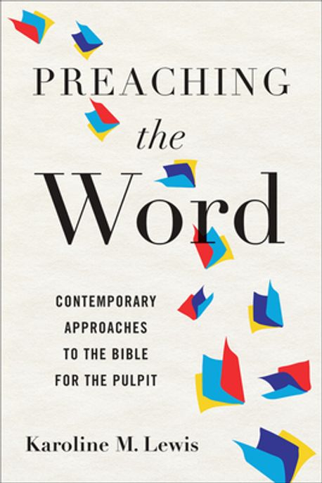 Preaching the Word | Lewis, Karoline M. - 교보문고