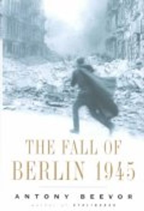 Fall of Berlin 1945 | Antony Beevor - 교보문고