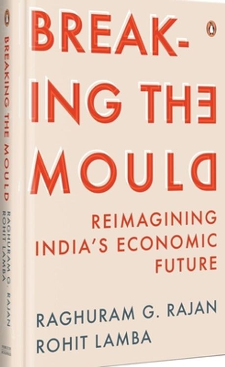Breaking the Mould | Rajan G. Raghuram - 교보문고