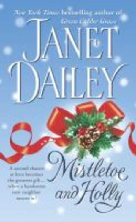 Mistletoe and Holly | Dailey, Janet - 교보문고