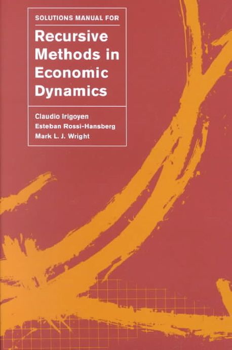 Solutions Manual for Recursive Methods in Economic Dynamics | Irigoyen, Claudio - 교보문고