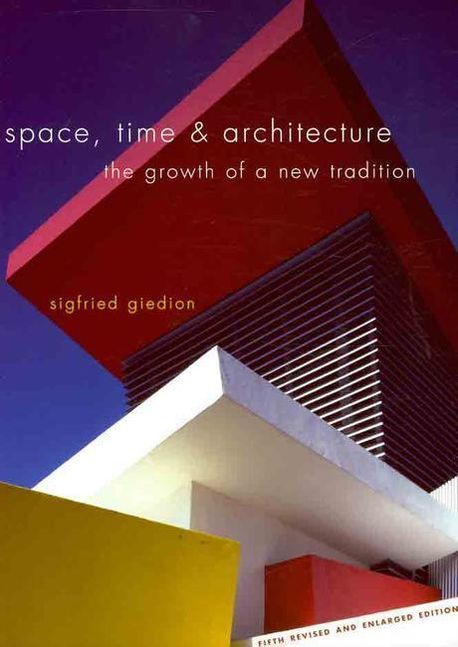 Space, Time & Architecture | Giedion, Sigfried - 교보문고