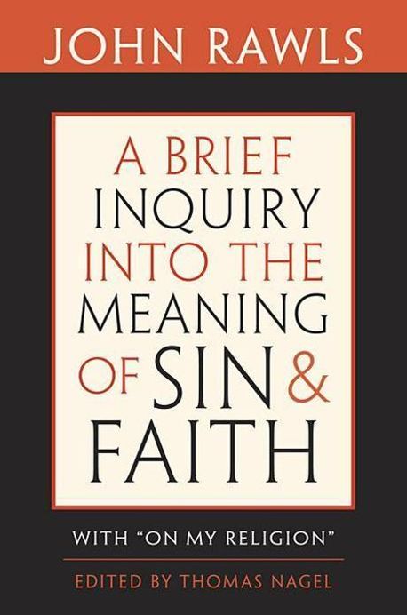 A Brief Inquiry Into the Meaning of Sin and Faith | Rawls, John - 교보문고