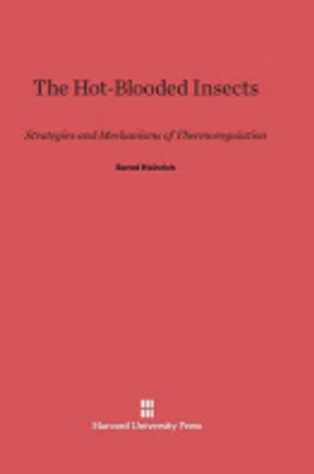 The Hot-Blooded Insects | Heinrich, Bernd - 교보문고