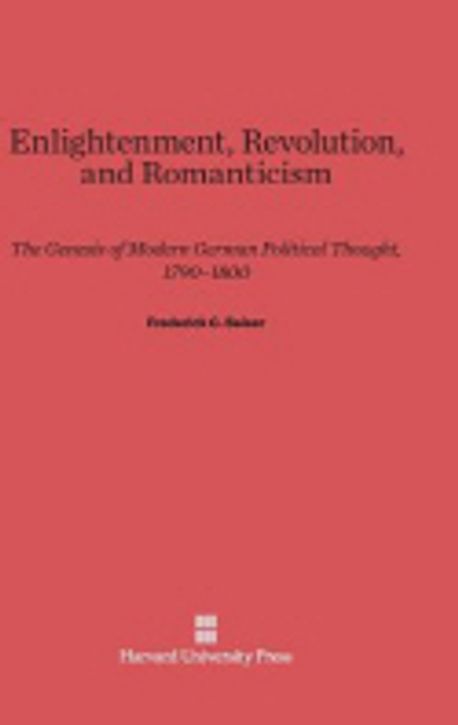 Enlightenment, Revolution, and Romanticism | Beiser, Frederick C. - 교보문고