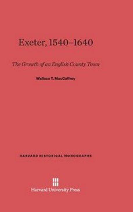 Exeter, 1540-1640 | MacCaffrey, Wallace T. - 교보문고