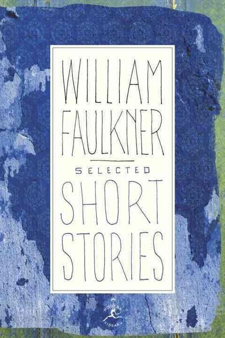 Selected Short Stories | Faulkner, William - 교보문고
