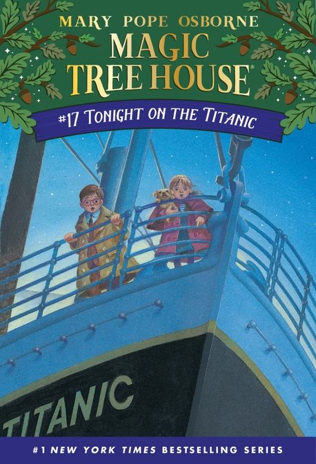 Magic Tree House 17: Tonight on the Titanic | Mary Pope Osborne - 교보문고
