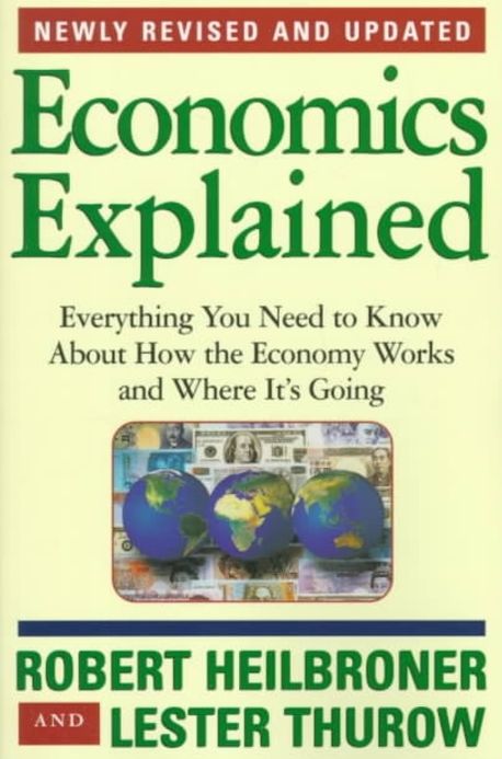 Economics Explained | Heilbroner, R. - 교보문고