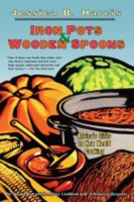 Iron Pots & Wooden Spoons | Harris, Jessica B. - 교보문고