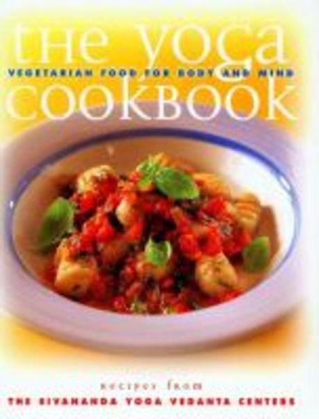 Yoga Cookbook : Vegetarian Food for Body and Mind : Recipes from the ...