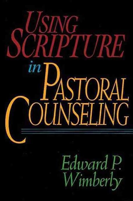 Using Scripture in Pastoral Counseling | Wimberly, Edward P. - 교보문고