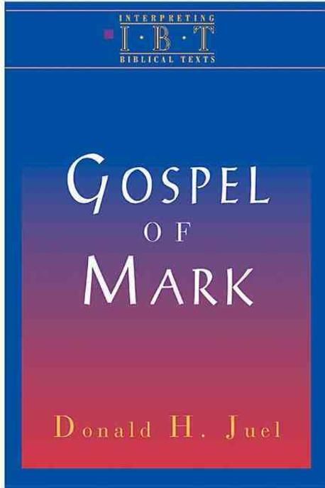 The Gospel of Mark | Juel, Donald - 교보문고