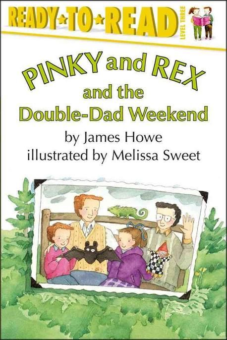 Pinky and Rex and the Double-Dad Weekend | Howe, James - 교보문고