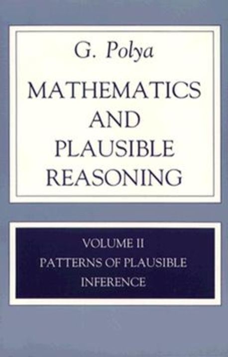 Mathematics and Plausible Reasoning, Volume 2 | Polya, G. - 교보문고