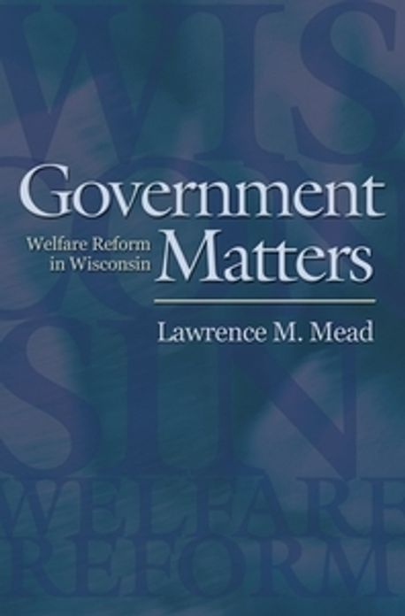 Government Matters | Mead, Lawrence M. - 교보문고