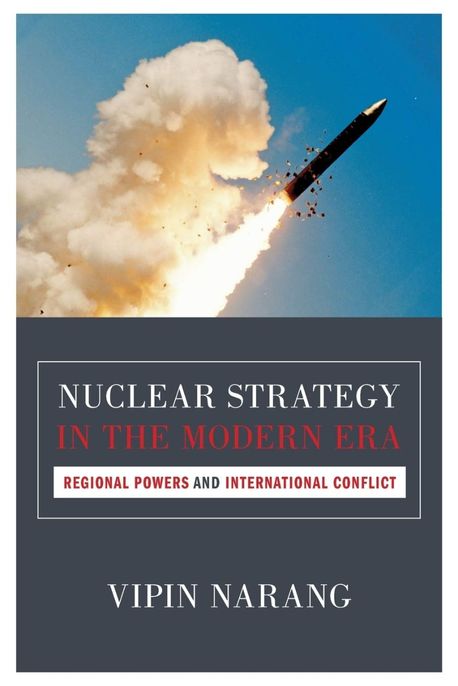 Nuclear Strategy in the Modern Era | Narang, Vipin - 교보문고