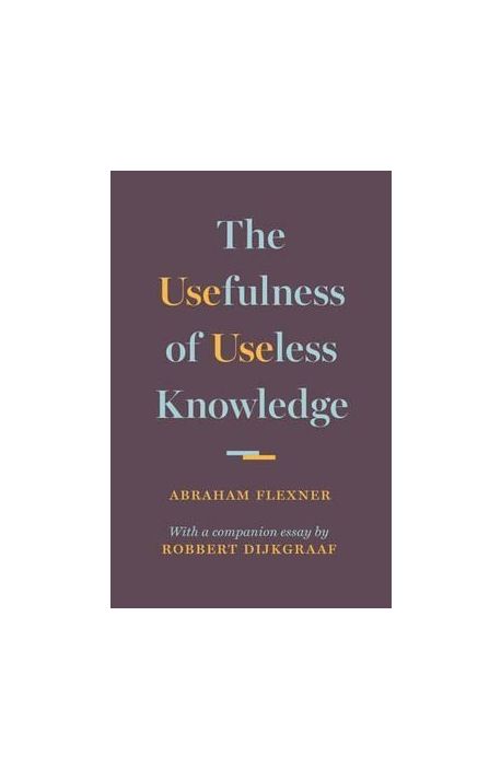 The Usefulness of Useless Knowledge | Flexner, Abraham - 교보문고