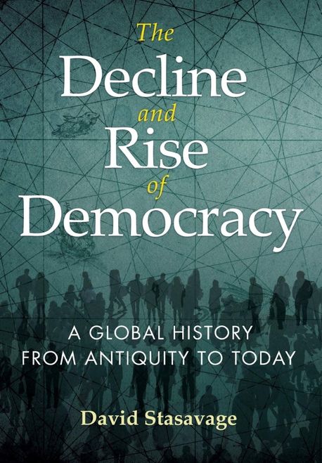 The Decline and Rise of Democracy | David Stasavage - 교보문고