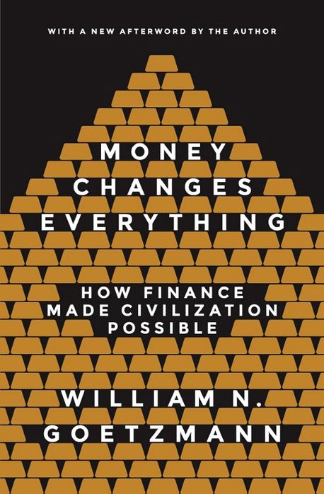 Money Changes Everything | Goetzmann, William N - 교보문고