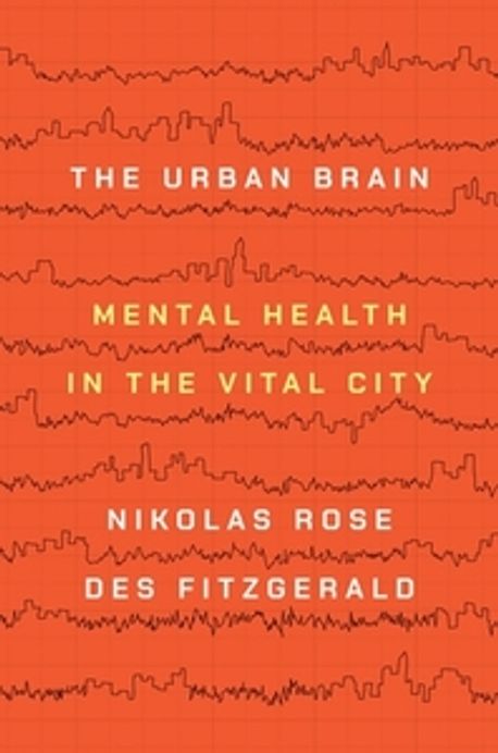 The Urban Brain | Nikolas Rose - 교보문고