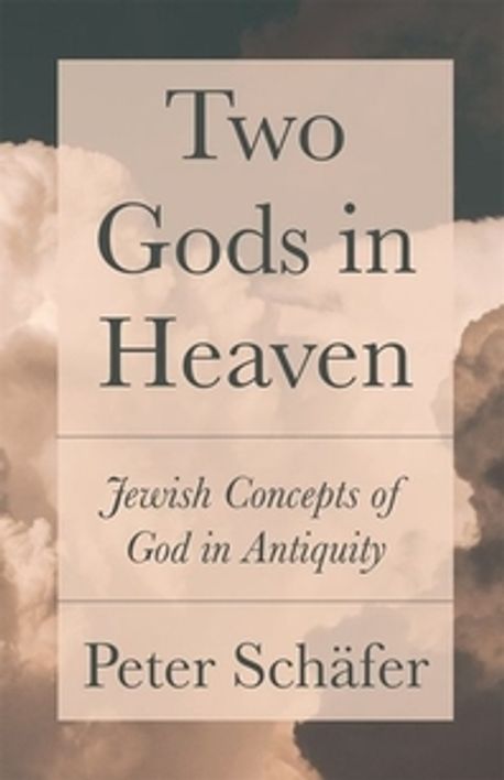 Two Gods in Heaven | Peter Schafer - 교보문고